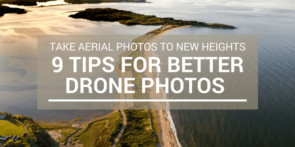 Drone Photography Tips - DrDrone.ca